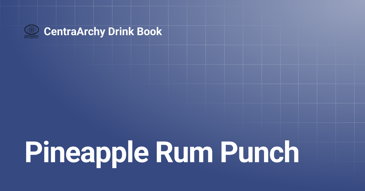 Pineapple Rum Punch | CentraArchy Drink Book