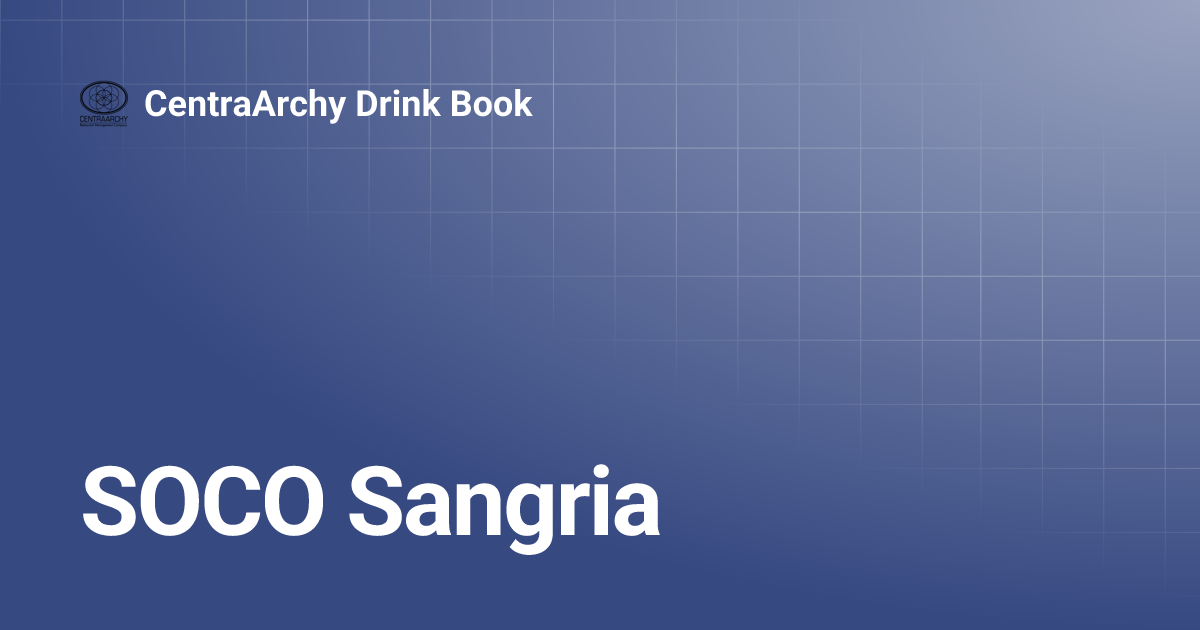 SOCO Sangria | CentraArchy Drink Book