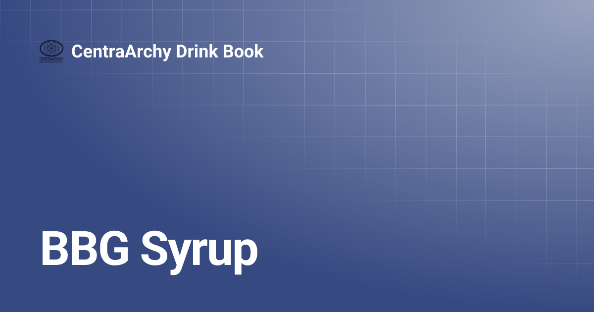 BBG Syrup | CentraArchy Drink Book