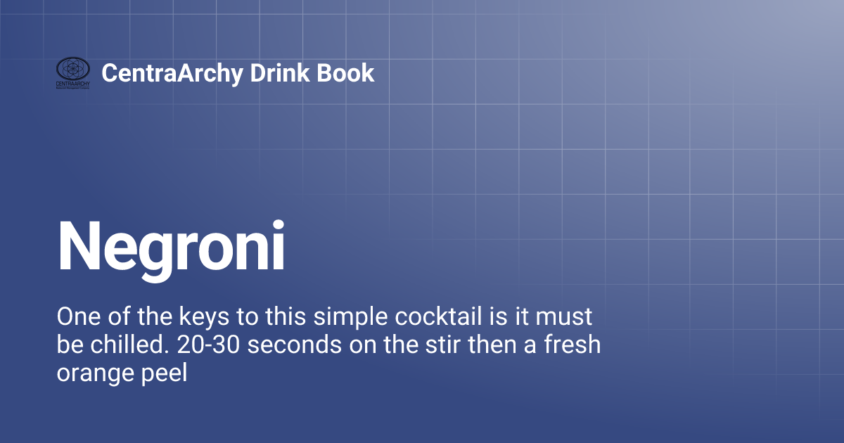 Negroni | CentraArchy Drink Book
