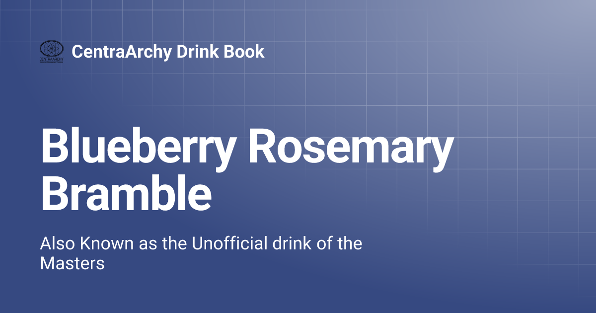 Blueberry Rosemary Bramble | CentraArchy Drink Book